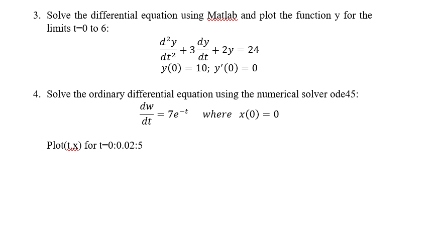 3. Solve the differential equation using Matlab and | Chegg.com