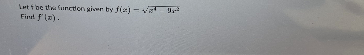 Solved Let f be the function given by f(x)=x4−9x2 Find | Chegg.com