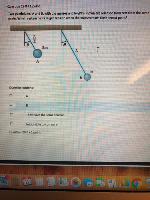Solved Queston 19 0/1 polnt Two pendulums, A and B, with the | Chegg.com