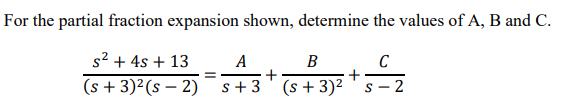 Solved For the partial fraction expansion shown, determine | Chegg.com