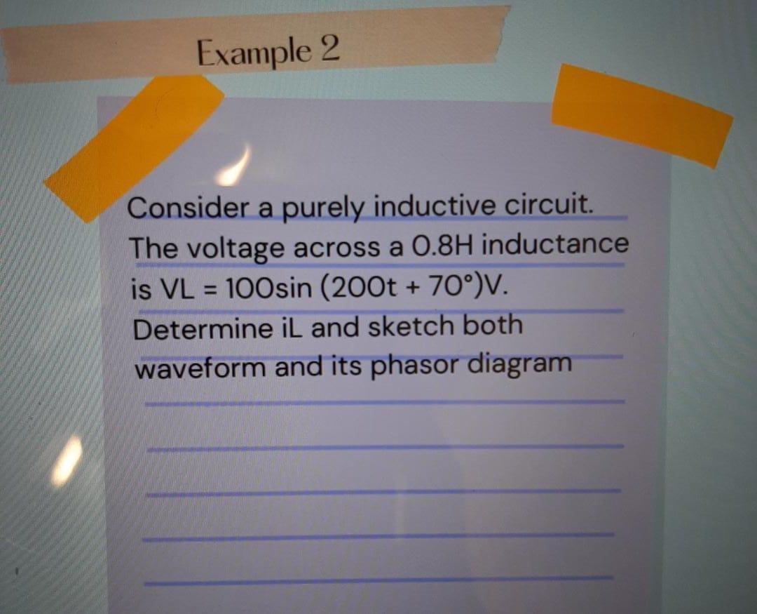 Solved Example 2 Consider a purely inductive circuit. The | Chegg.com