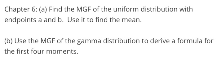 Solved (a) Find the MGF of the uniform distribution with | Chegg.com