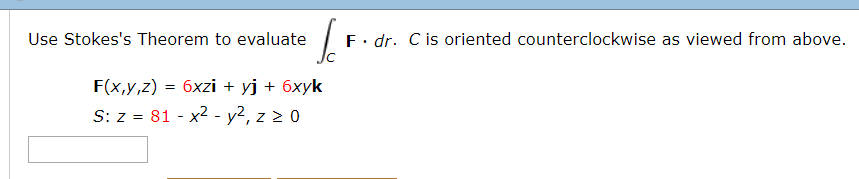 Solved Use Stokes's Theorem to evaluate F.dr. C is oriented | Chegg.com