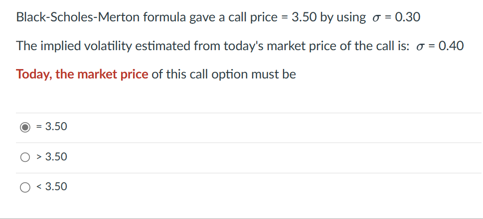 Solved Black-Scholes-Merton formula gave a call price =3.50 | Chegg.com