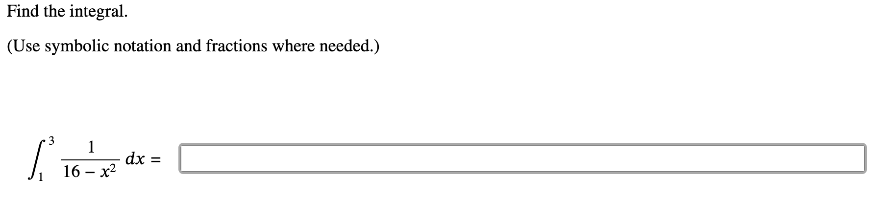 Solved Find the integral.(Use symbolic notation and | Chegg.com