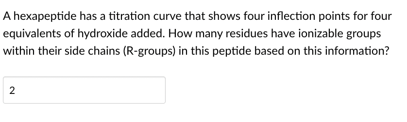 Solved A hexapeptide has a titration curve that shows four | Chegg.com