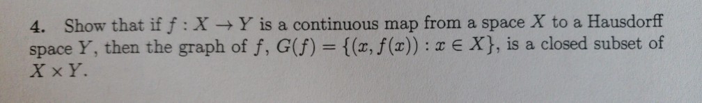 Solved 4. Show that if f : X → Y is a continuous map from a | Chegg.com