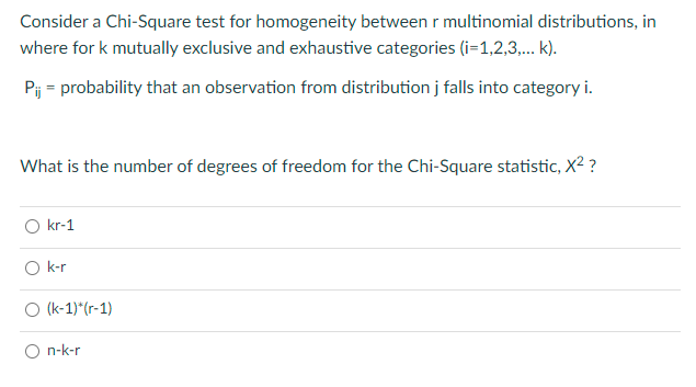 Solved Consider a Chi-Square test for homogeneity between r | Chegg.com