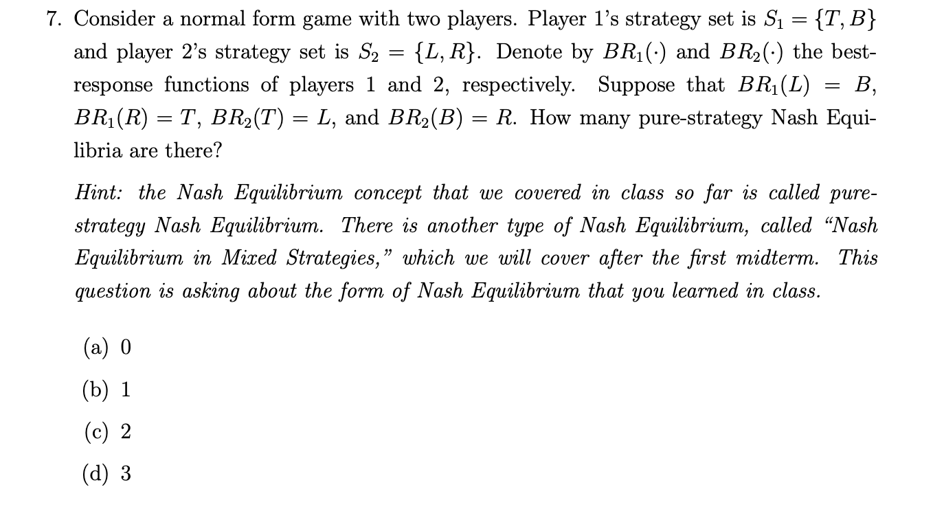 Solved 7. Consider a normal form game with two players. | Chegg.com