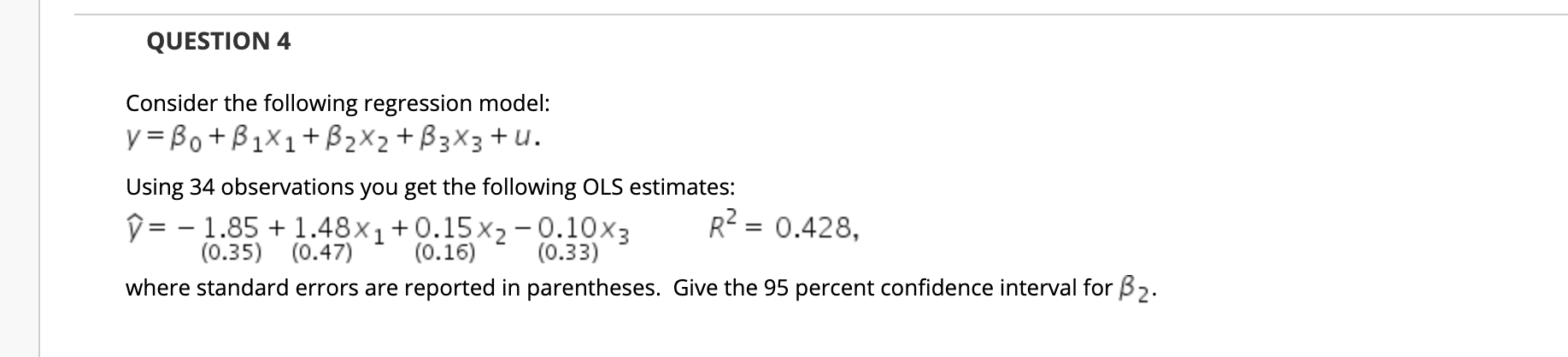 Solved QUESTION 4 + Consider the following regression model: | Chegg.com