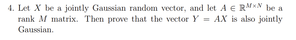 Solved 4. Let X be a jointly Gaussian random vector, and let | Chegg.com