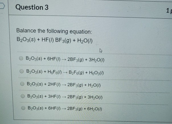 Solved Question 3 Balance the following equation: B2O3(s) + | Chegg.com