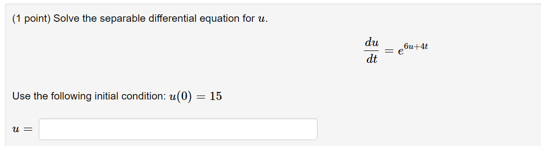Solved (1 ﻿point) ﻿Solve the separable differential equation | Chegg.com