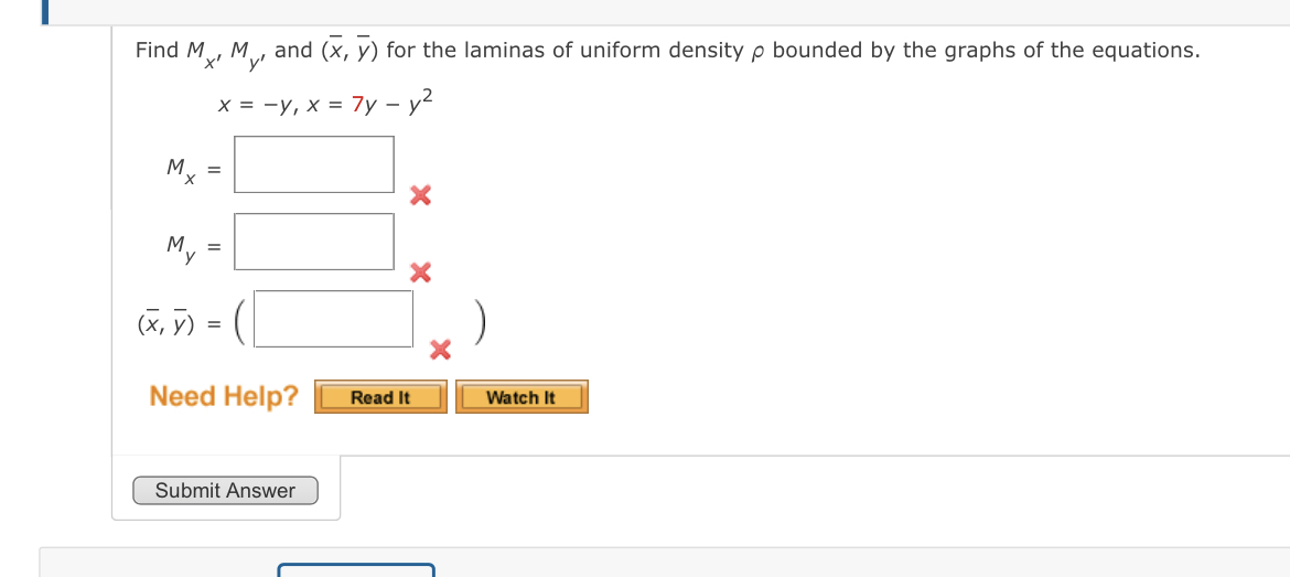 Solved x=−y,x=7y−y2 | Chegg.com