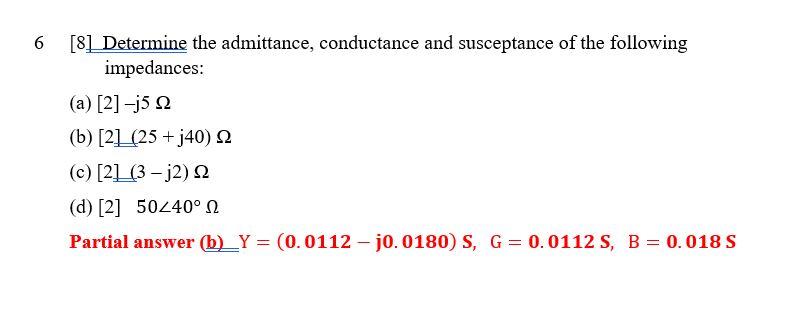 Solved 6 [8] Determine the admittance, conductance and | Chegg.com