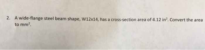 Solved 2. A wide-flange steel beam shape, W12x14, has a | Chegg.com