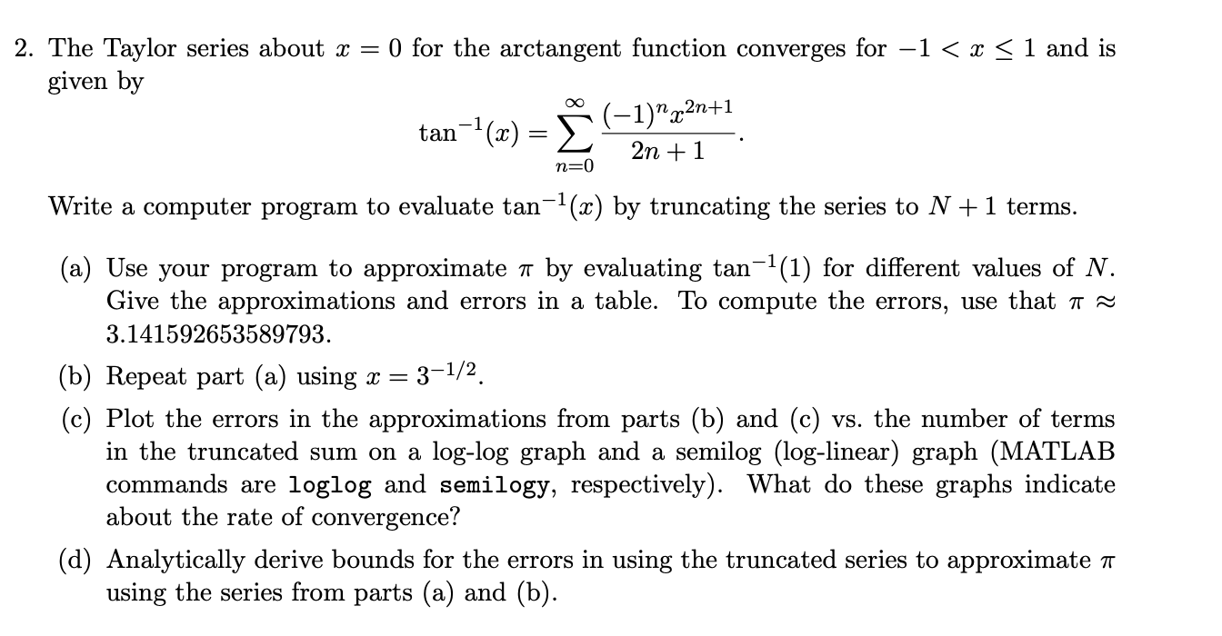 Solved 2. The Taylor series about x = 0 for the arctangent | Chegg.com