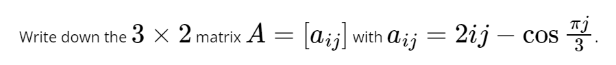 Solved Write down the 3×2 matrix A=[aij] with | Chegg.com