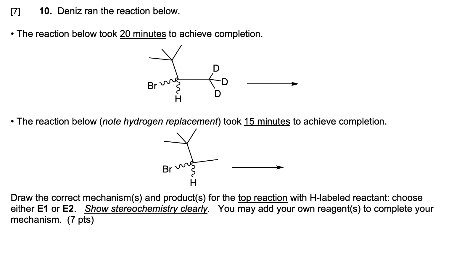 Solved [7] 10. ﻿Deniz ran the reaction below.- ﻿The reaction | Chegg.com