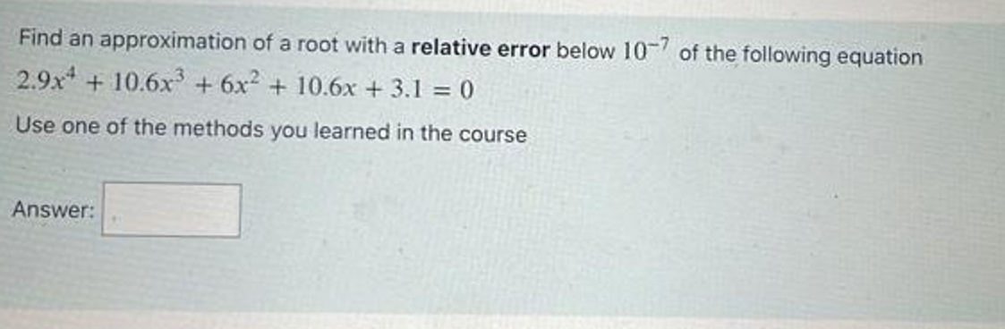 Solved Find an approximation of a root with a relative error | Chegg.com