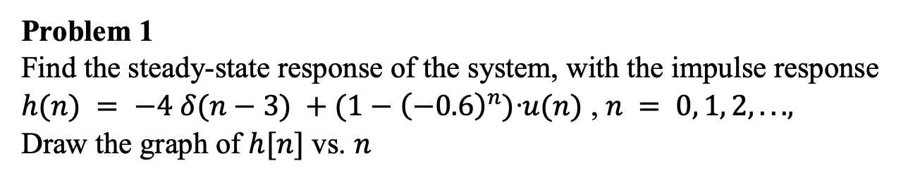 Solved Problem 1 Find the steady-state response of the | Chegg.com