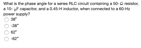 Solved What is the phase angle for a series RLC circuit | Chegg.com