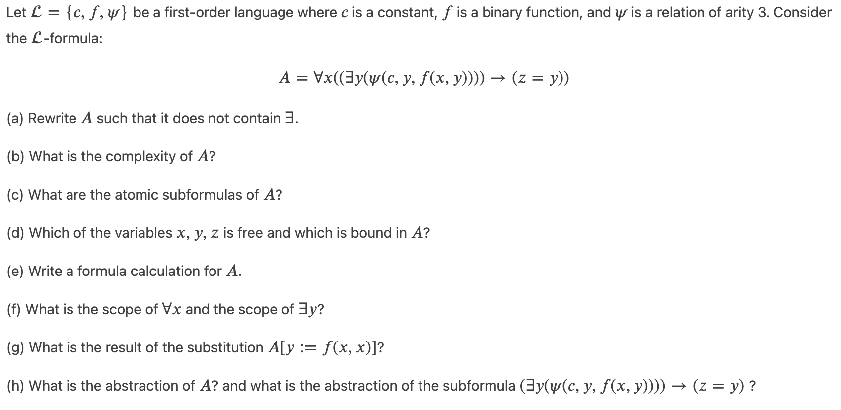 Solved Let L={c,f,ψ} be ﻿a first-order language where c is | Chegg.com