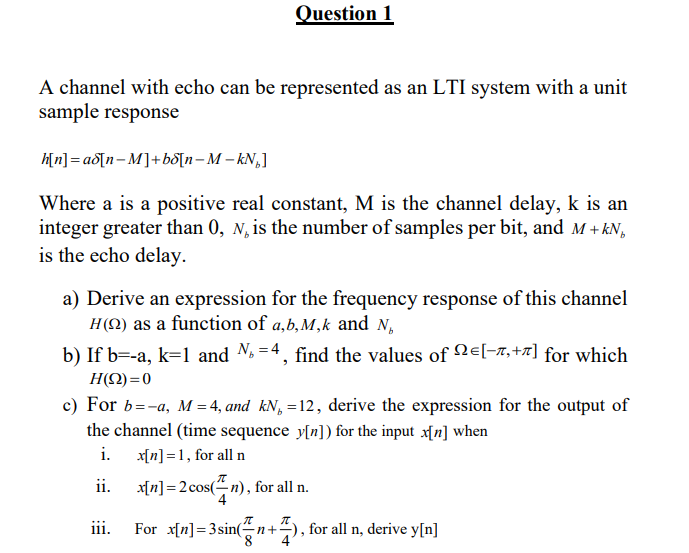 Solved Question 1 A channel with echo can be represented as | Chegg.com