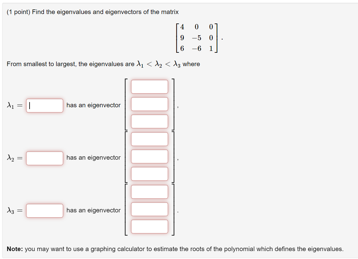 Solved (1 point) Find the eigenvalues and eigenvectors of | Chegg.com