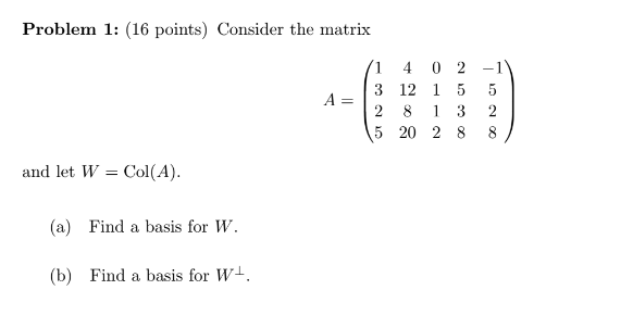 Solved Problem 1: (16 points) Consider the matrix | Chegg.com