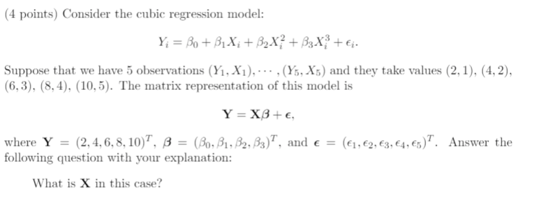 Solved (4 points) Consider the cubic regression model: | Chegg.com
