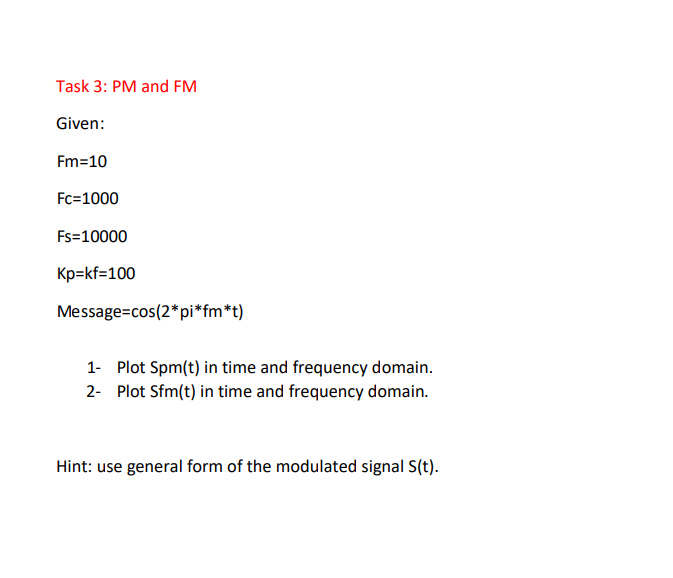 Solved Task 3: PM and FM Given: Fm=10 Fc=1000 Fs=10000 | Chegg.com