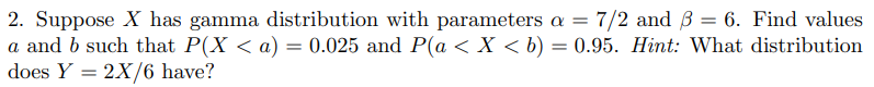 Solved 2. Suppose X has gamma distribution with parameters a | Chegg.com