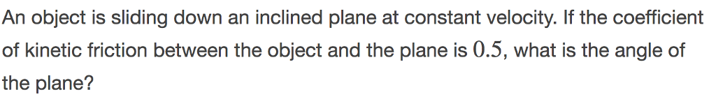 Solved An object is sliding down an inclined plane at | Chegg.com