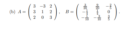 Solved Problem 2. Given the matrices A and A-1, verify that | Chegg.com