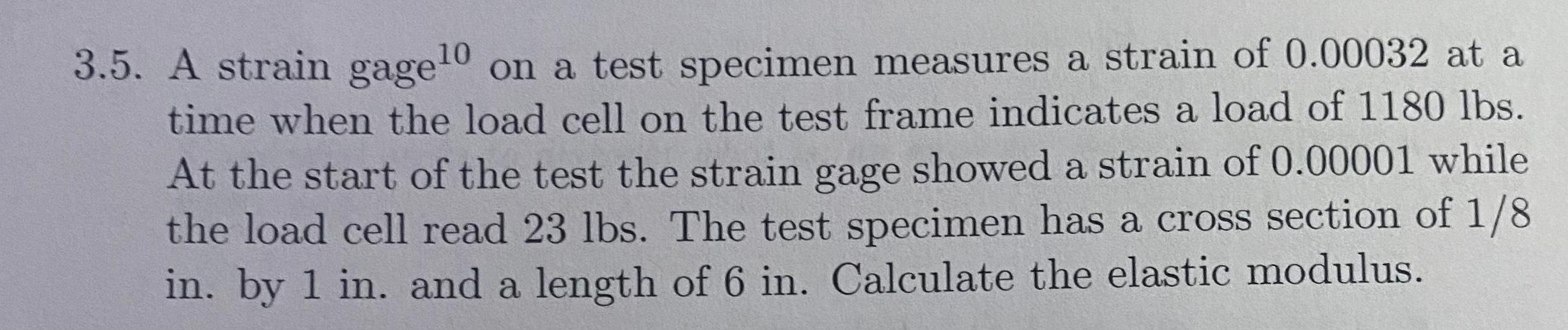 Solved 3.5. A strain gage 10 on a test specimen measures a | Chegg.com