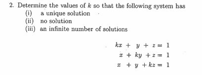 Solved 2. Determine the values of k so that the following | Chegg.com