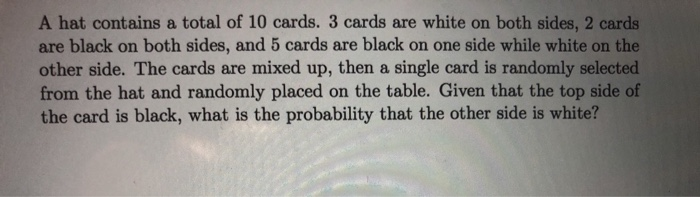 Solved A hat contains a total of 10 cards. 3 cards are white | Chegg.com