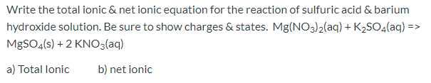 Solved Write the total ionic & net ionic equation for the | Chegg.com
