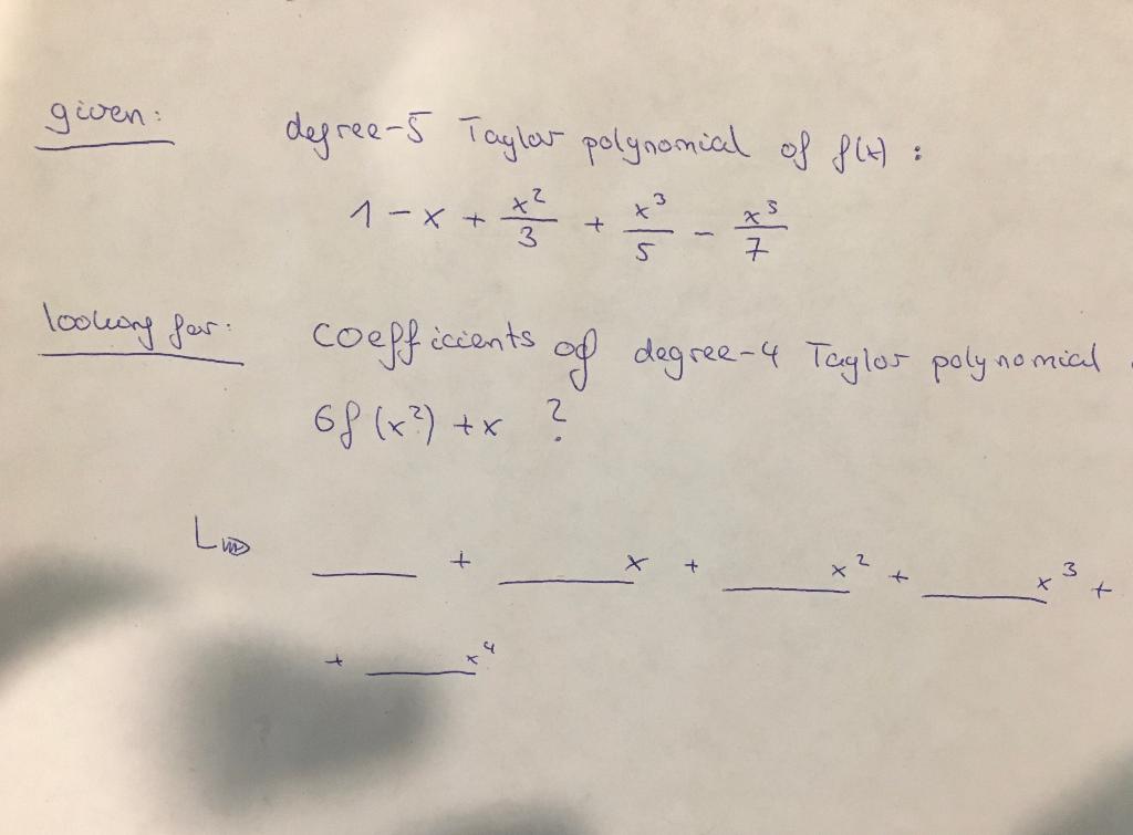 Solved given defree-5 Taylov polynomial of fH : 1-x+ + 3 + 2 | Chegg.com