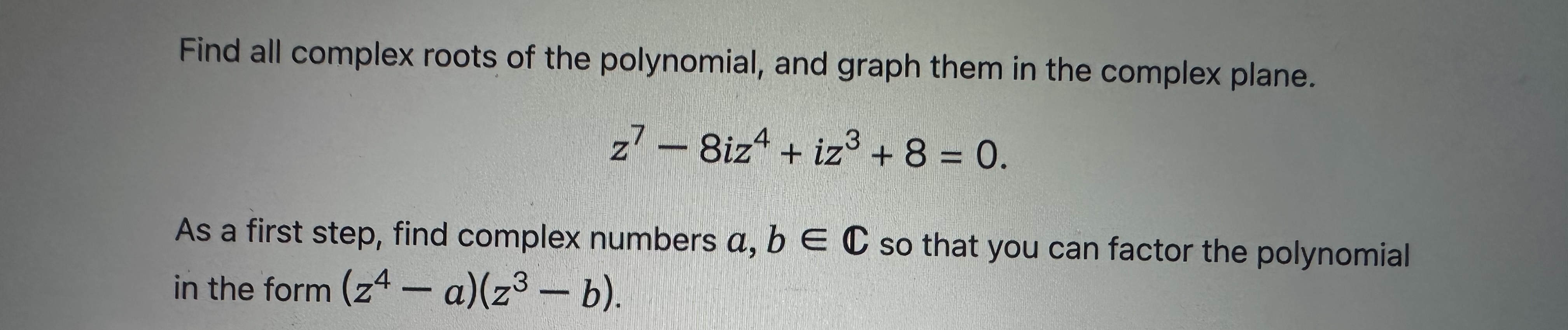 Solved Find all complex roots of the polynomial, and graph | Chegg.com