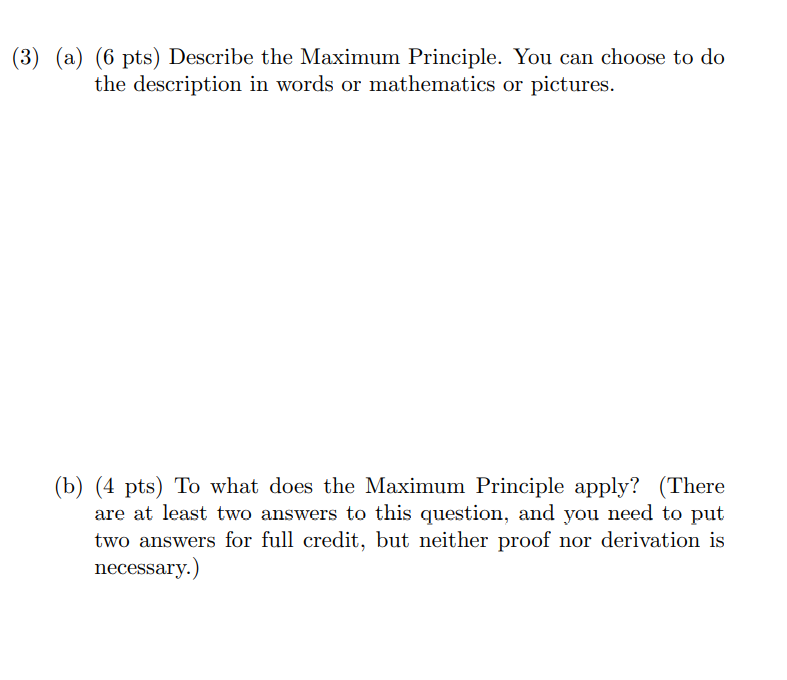 Solved (3) (a) (6 pts) Describe the Maximum Principle. You | Chegg.com