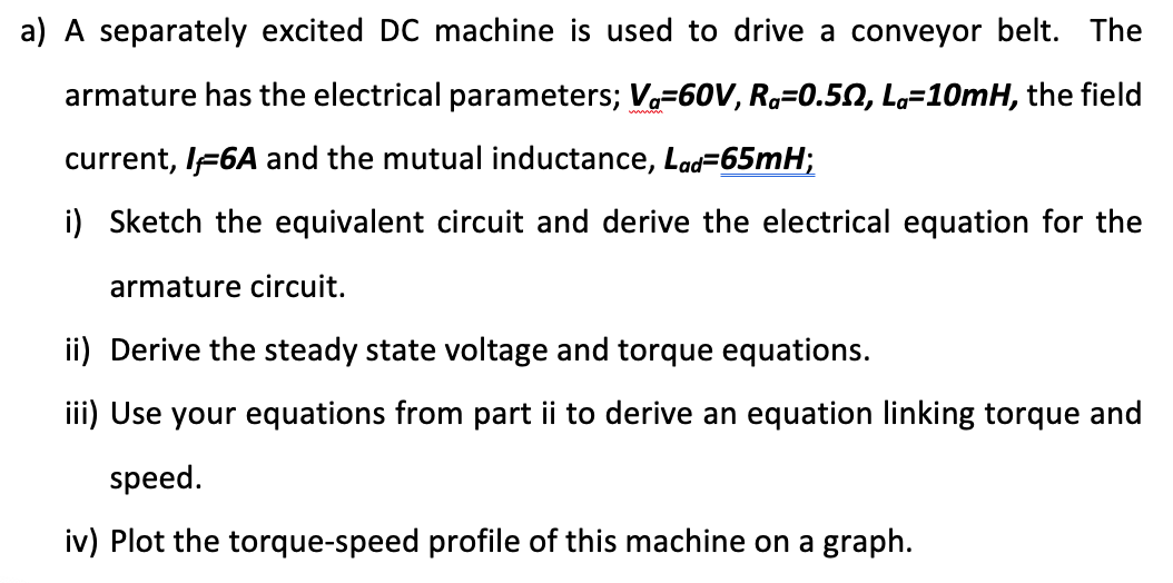 Solved a) A separately excited DC machine is used to drive a | Chegg.com
