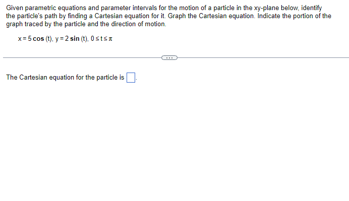 Solved Given parametric equations and parameter intervals | Chegg.com