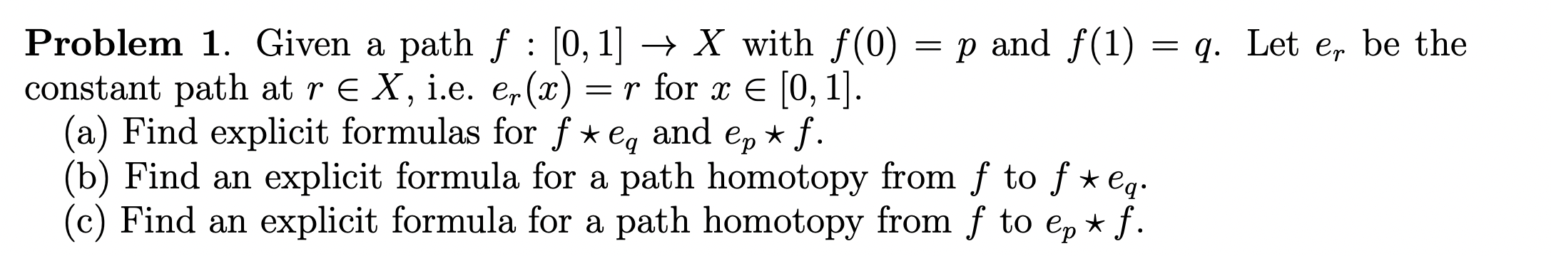 Problem 1. Given a path f:[0,1]→X with f(0)=p and | Chegg.com