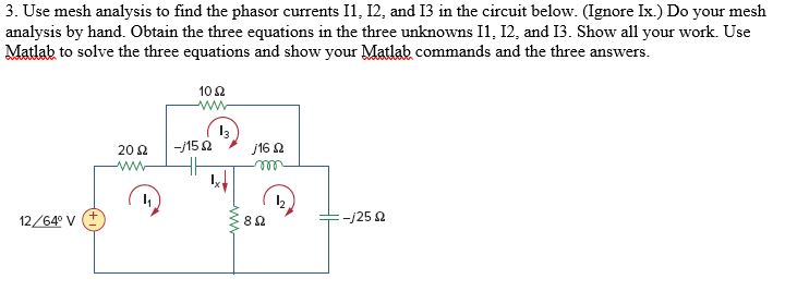Solved 3. Use mesh analysis to find the phasor currents I1, | Chegg.com