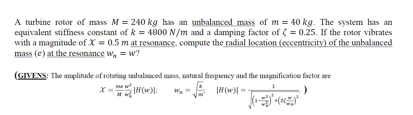 Solved A turbine rotor of mass M=240 kg has an unbalanced | Chegg.com