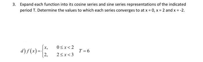 Solved 3. Expand each function into its cosine series and | Chegg.com