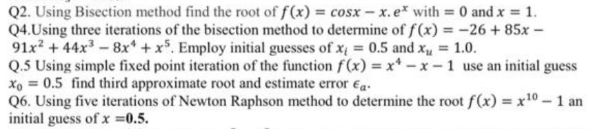 Solved Q2. Using Bisection method find the root of f(x) = | Chegg.com