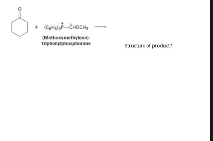 Solved (C6H5)3P-CHOCH3- (Methoxymethylene)- | Chegg.com